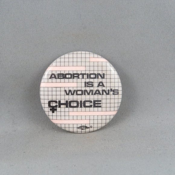 Accessories | Vintage Cause Pin Abortion Is A Wonans Choice Celluloid ...